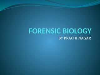 FORENSIC BIOLOGY with concepts of evidences | PPTX