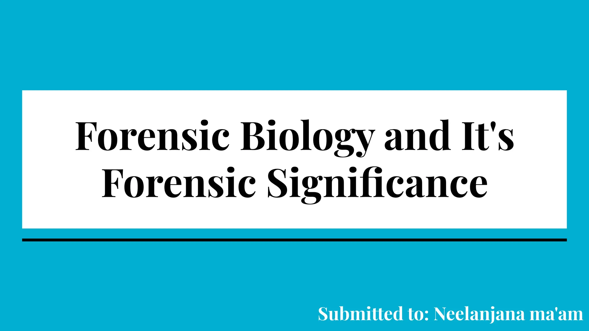 Forensic Biology & Its biological significance.pdf