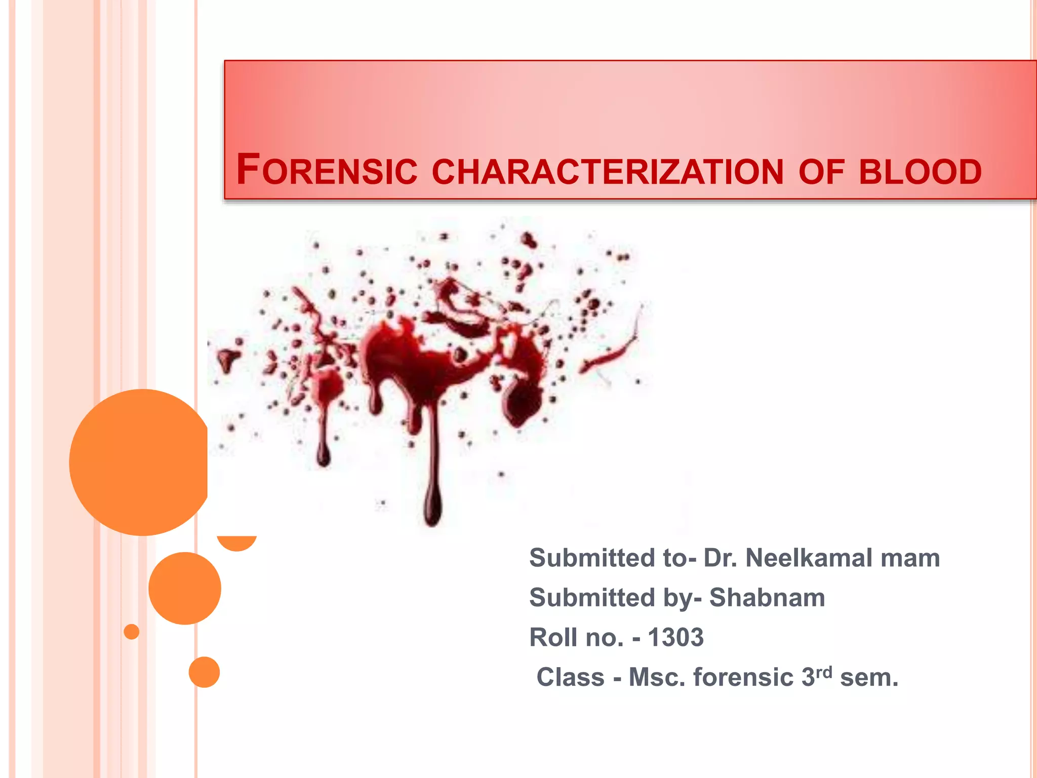 Forensic characterization of blood | PPTX