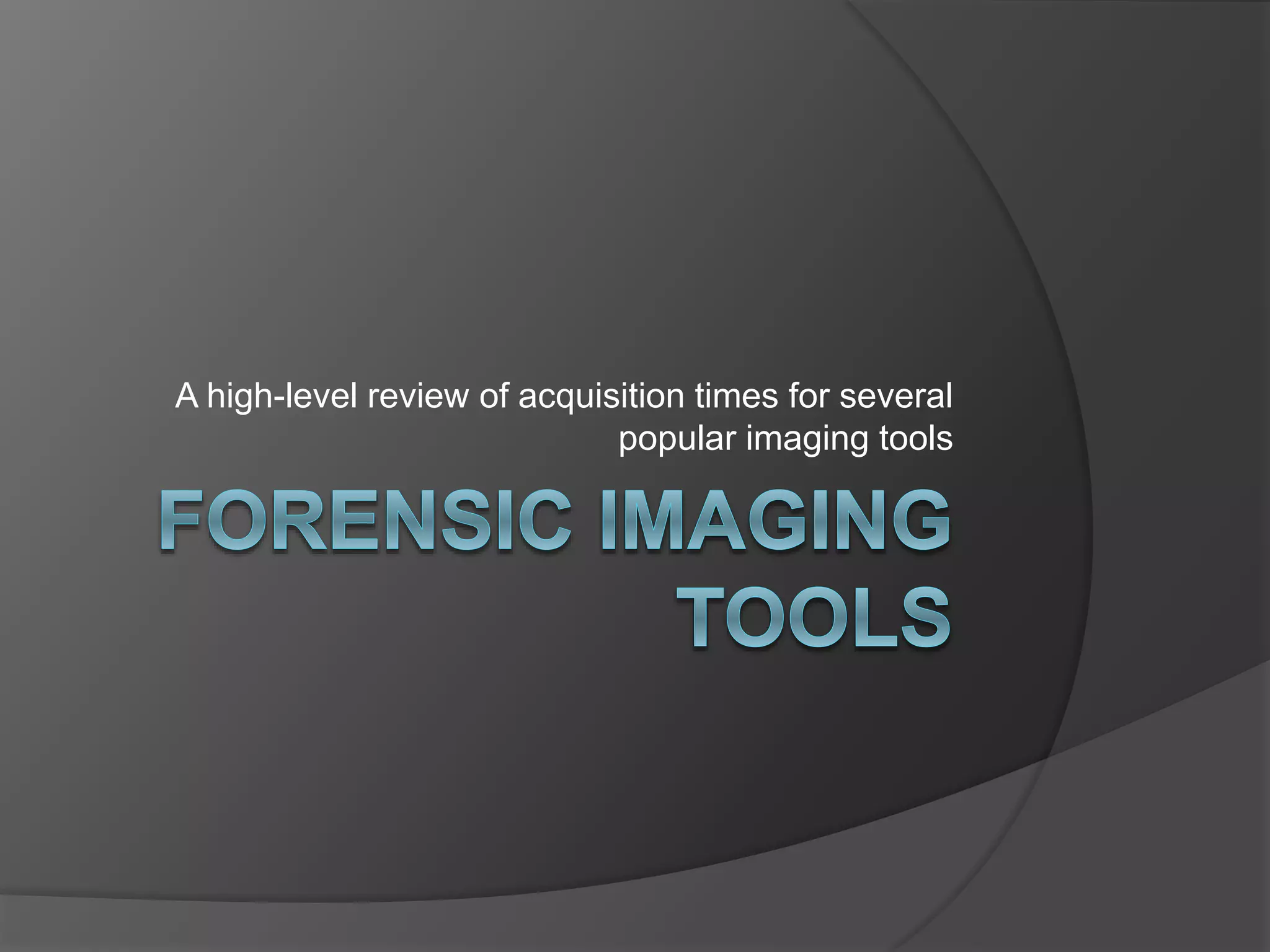 Forensic imaging tools | PPTX