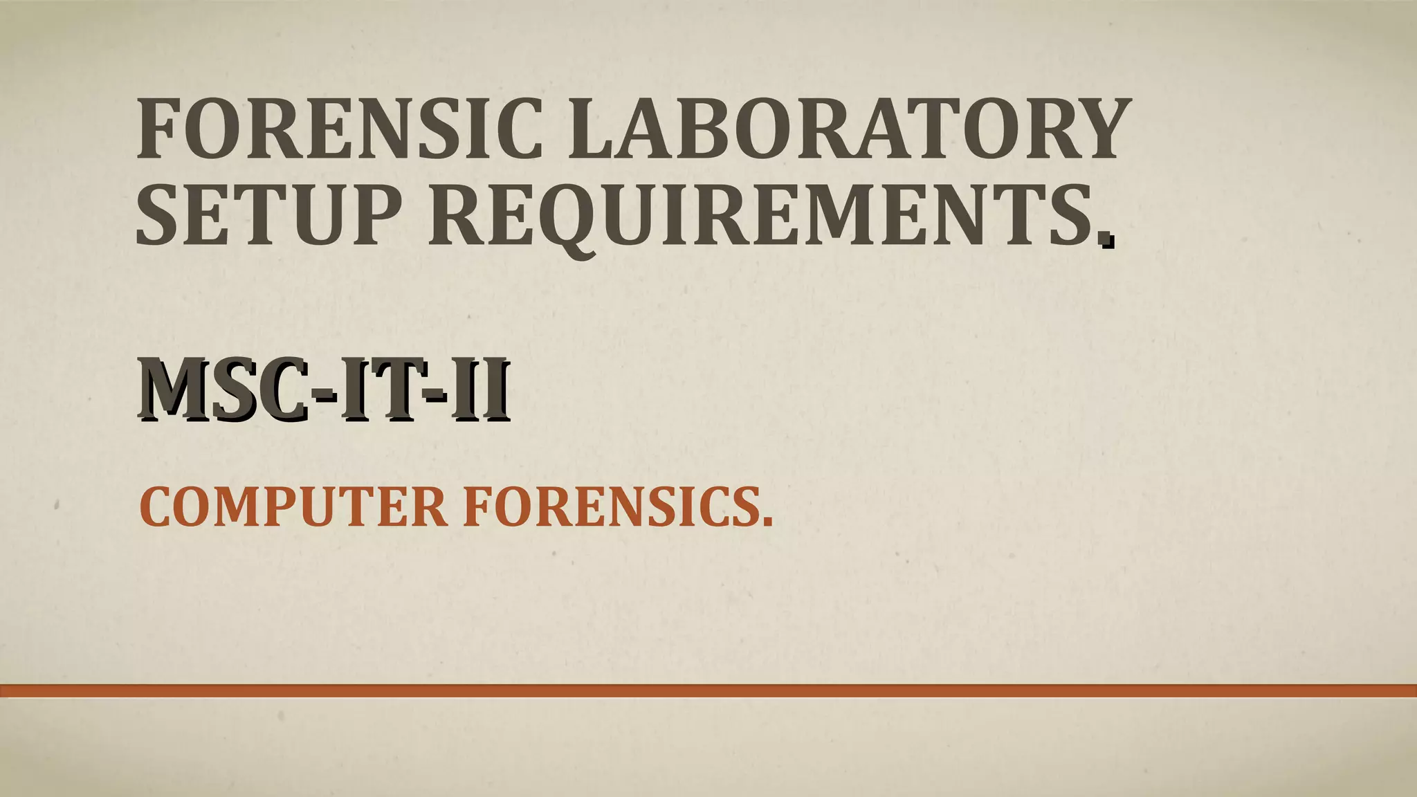 Forensic laboratory setup requirements | PPT