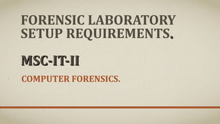 Forensic laboratory setup requirements | PPT