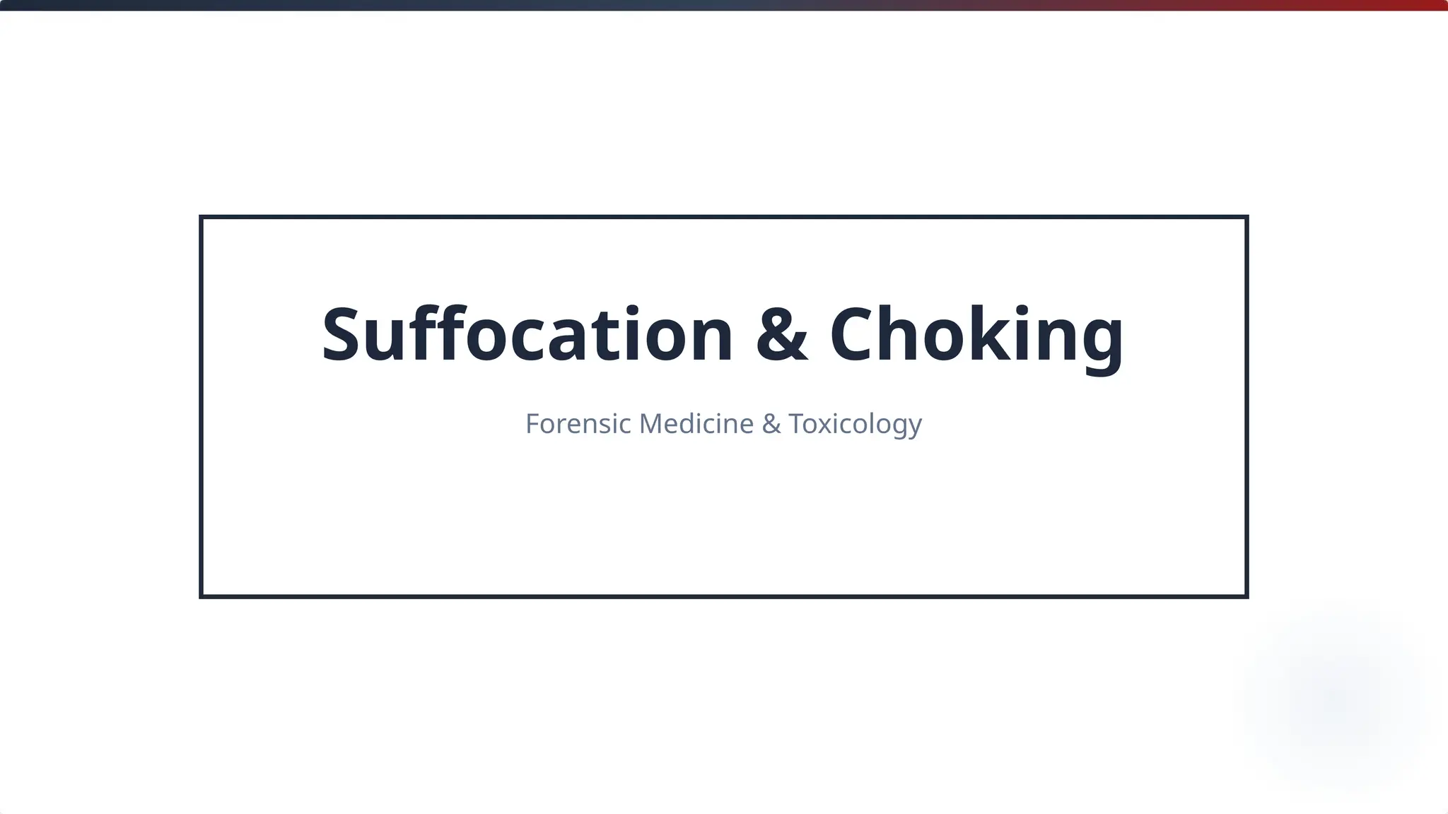 Forensic Medicine - Suffocation & Choking.pptx