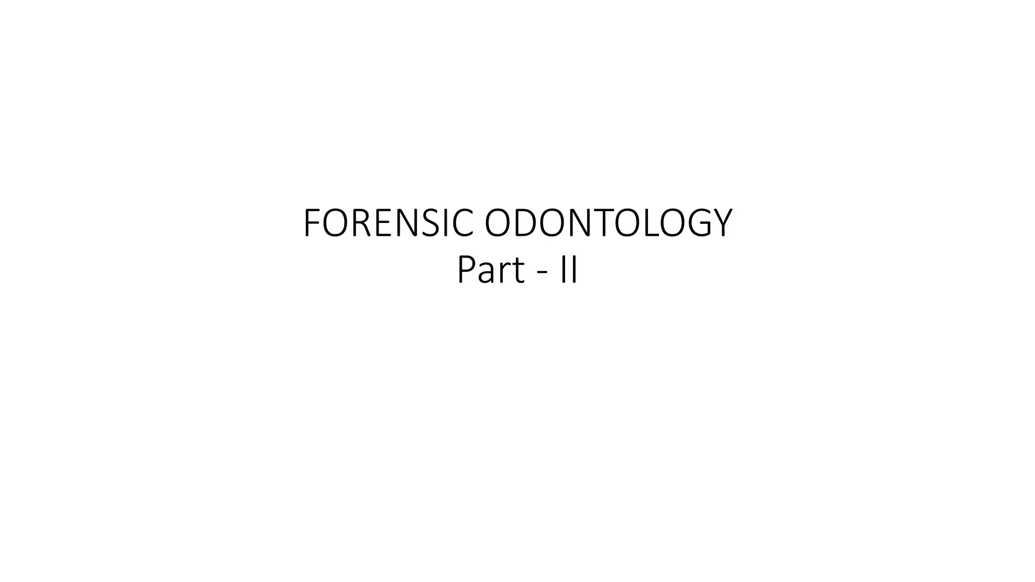Forensic odontology part 2 | PPT