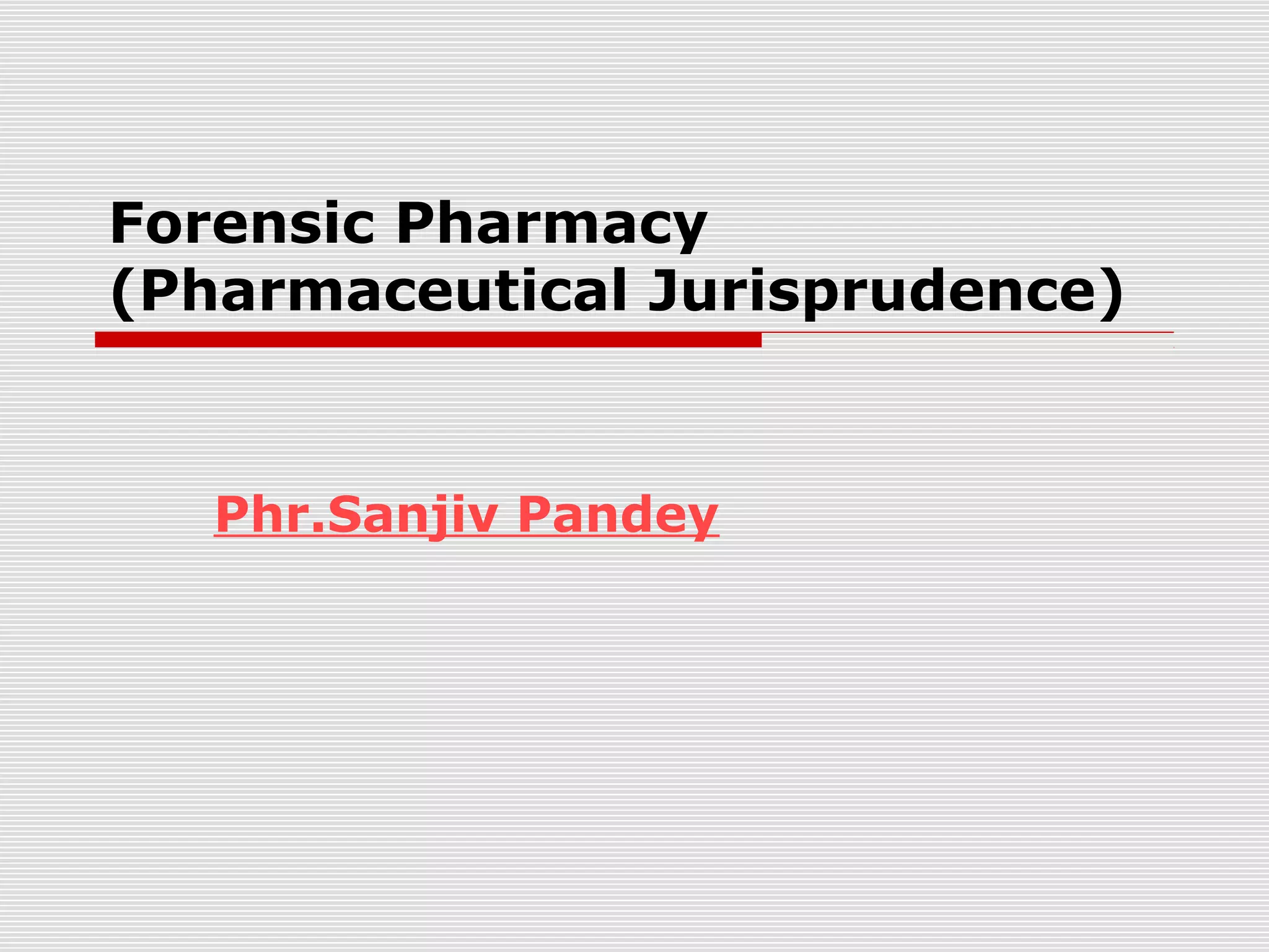 Forensic pharmacy (pharmaceutical jurisprudence) | PPT