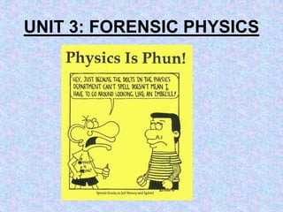 FORENSIC PHYSICS | PPT | Physics | Science
