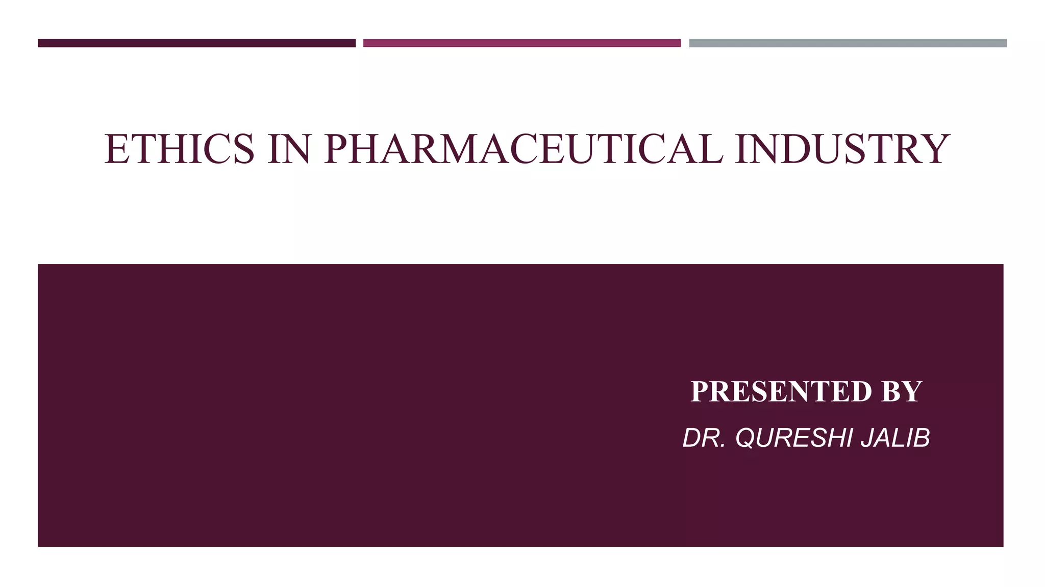 Ethics in pharma industry | PPTX