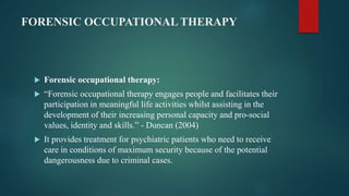 Forensic Psychiatry in Occupational Therapy | PPTX
