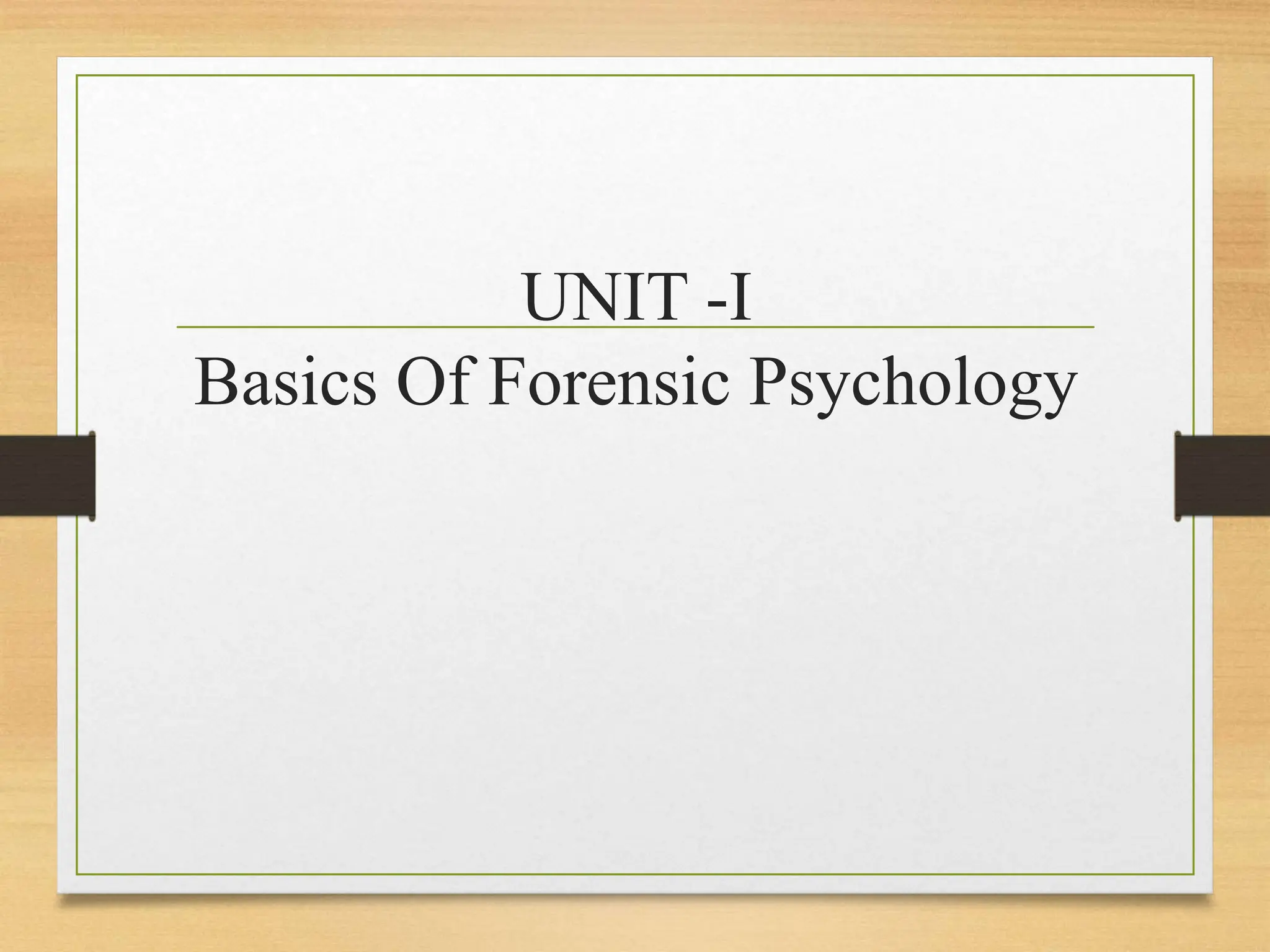 Forensic psychology unit 1.pptx.......... | PPTX