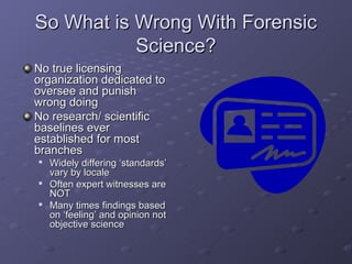 Washing Away of Wrongs- the 'Cons' of Forensic Science | PPT