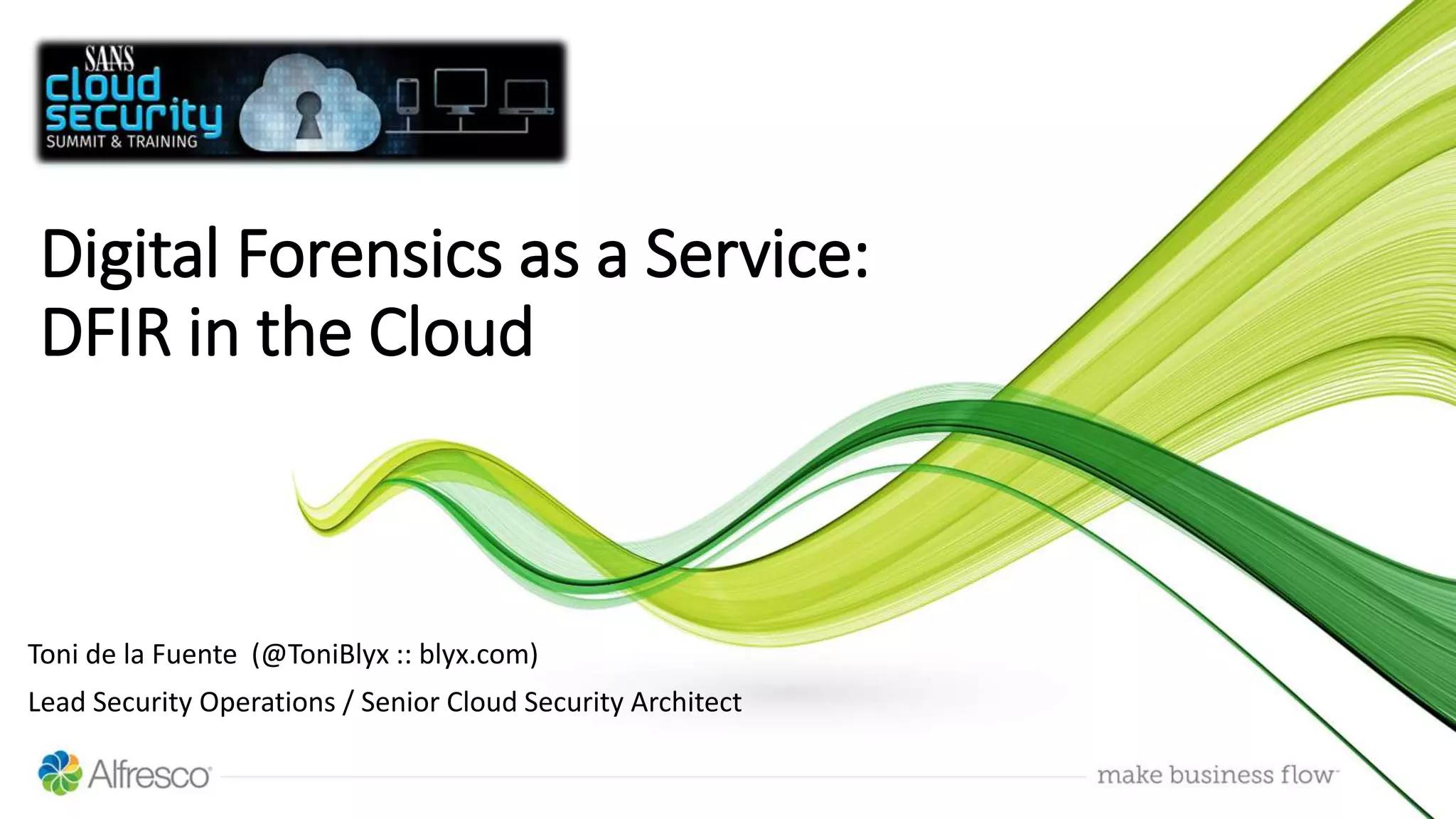 SANS Cloud Security Summit 2018: Forensics as a Service | PPT