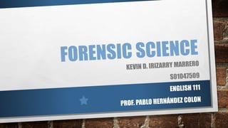 Forensic science presentation kevin | PPT
