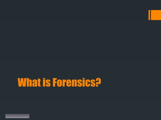 Forensics Introduction What is Forensics | PPTX