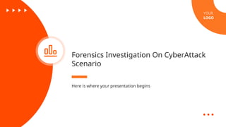 Forensics Investigation On CyberAttack Scenario.pptx