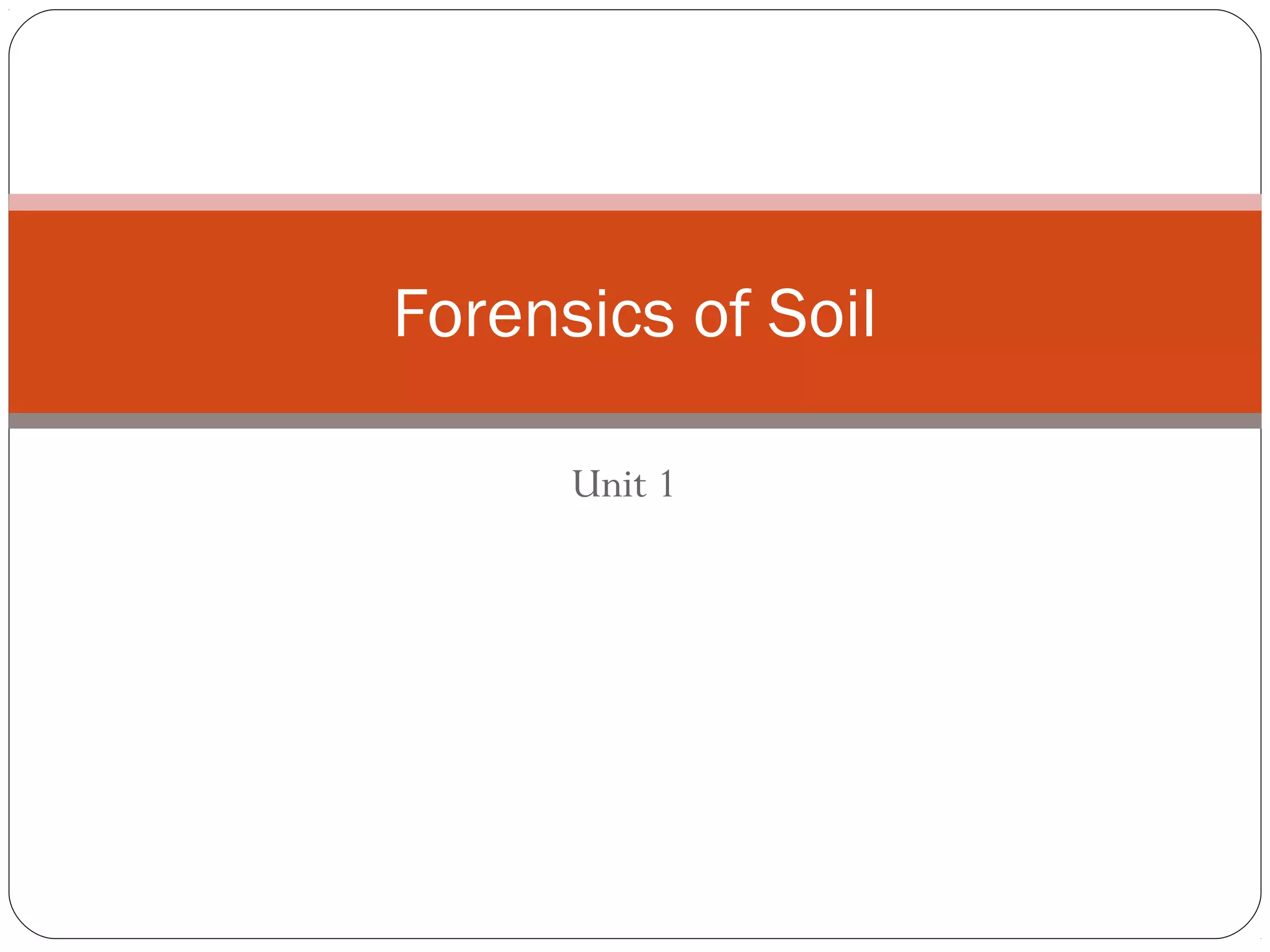 Forensics of soil complete | PPT