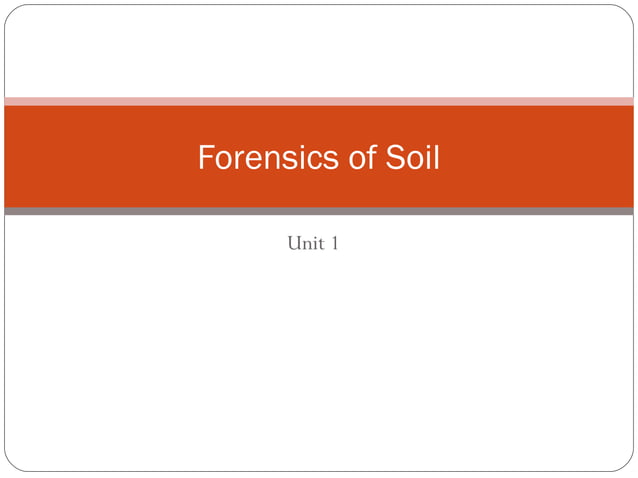 Forensics of soil complete | PPT