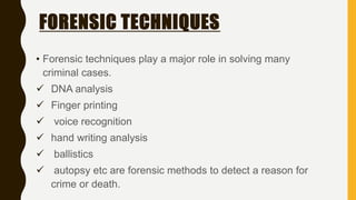 Forensic techniques and crime scene investigation | PPTX