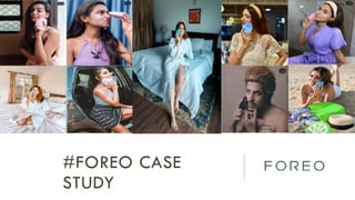 Foreo Influencer Case Study by Geek | PPT