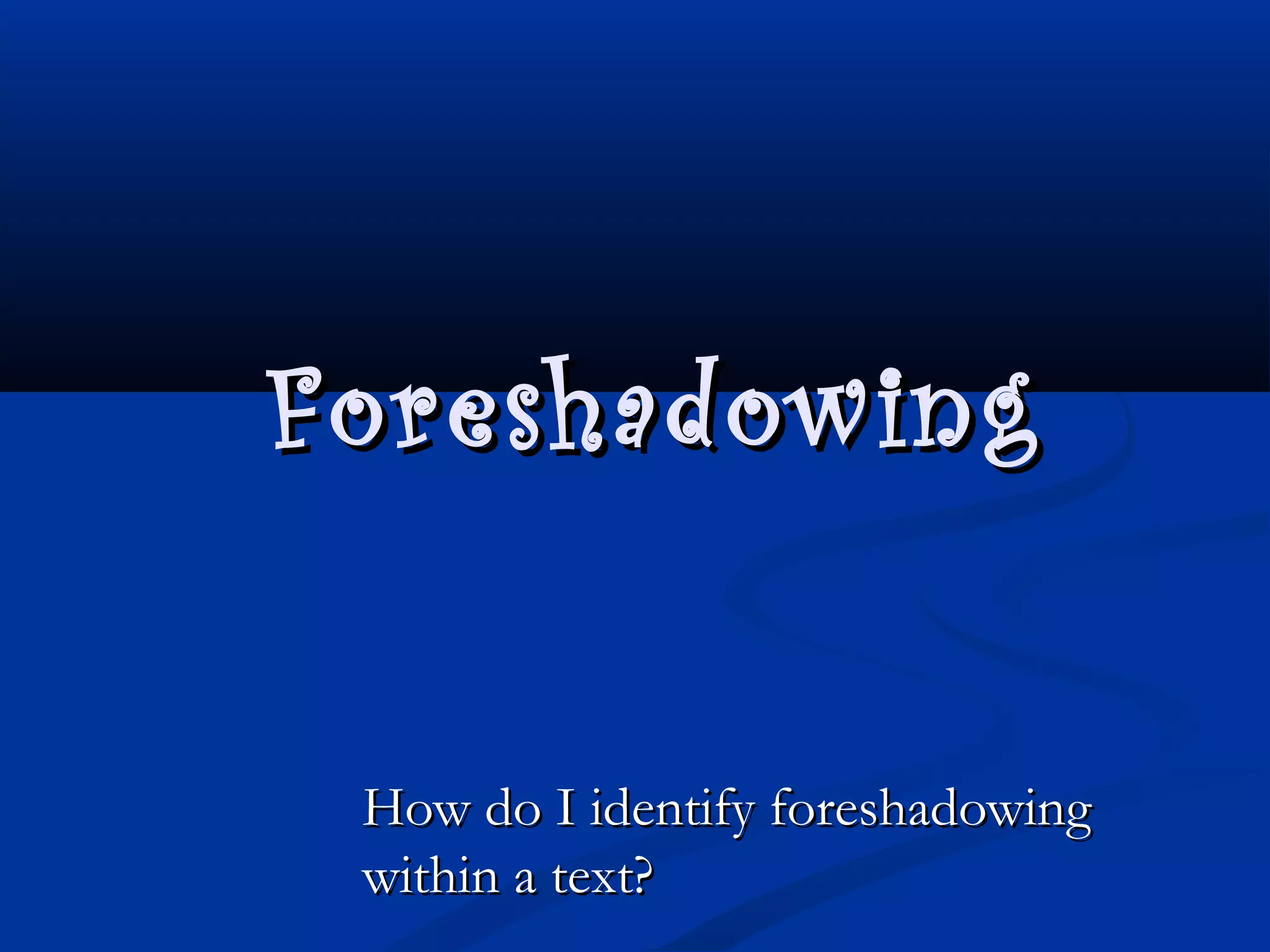 Foreshadowing power point (1) | PPT