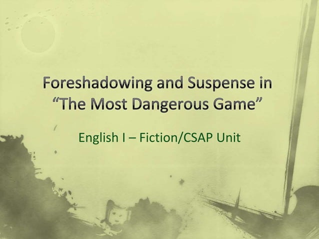 Foreshadowing and Suspense in "The Most Dangerous Game" | PPT