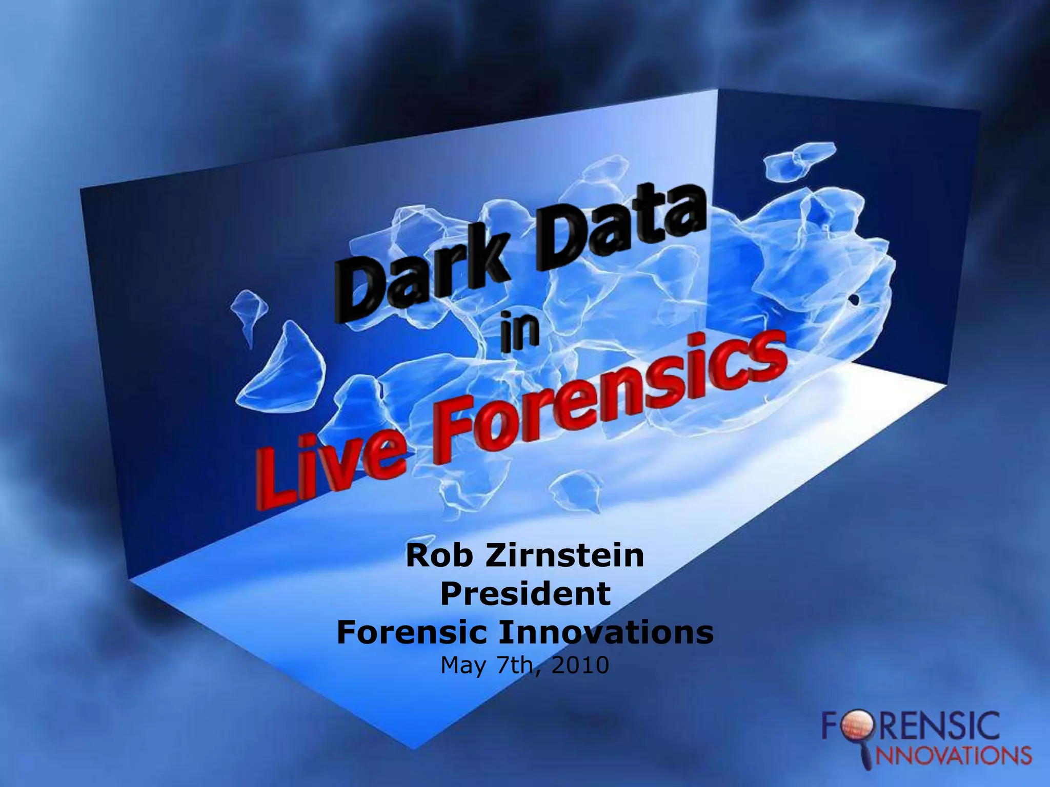 Dark Data In Live Forensics | PPT