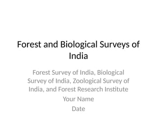 Forest_and_Biological_Surveys_of_India.pptx