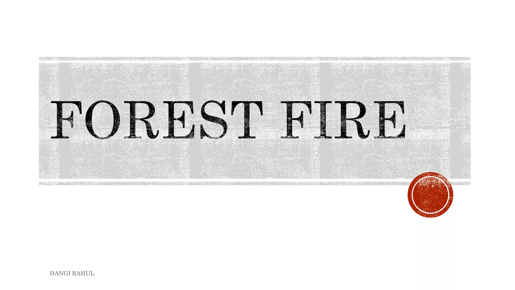 Forest fire CONTROL fire forest fire 6.pptx