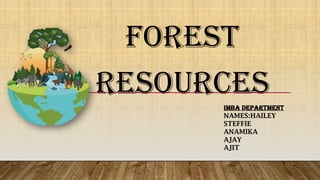 FOREST RESOURCES.pptx importance of forests | PPTX
