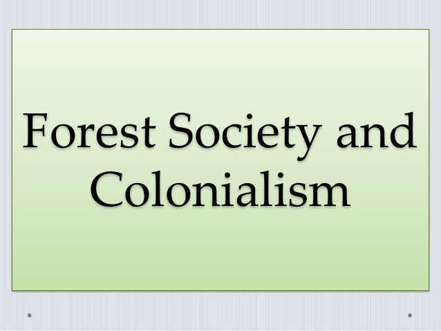 Forest society and colonialism