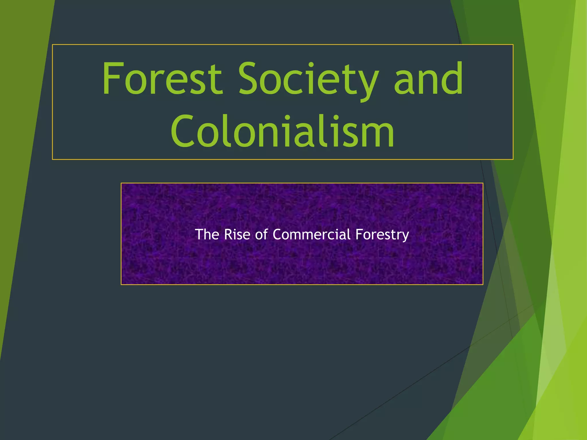 Forest society and colonialism | PPTX