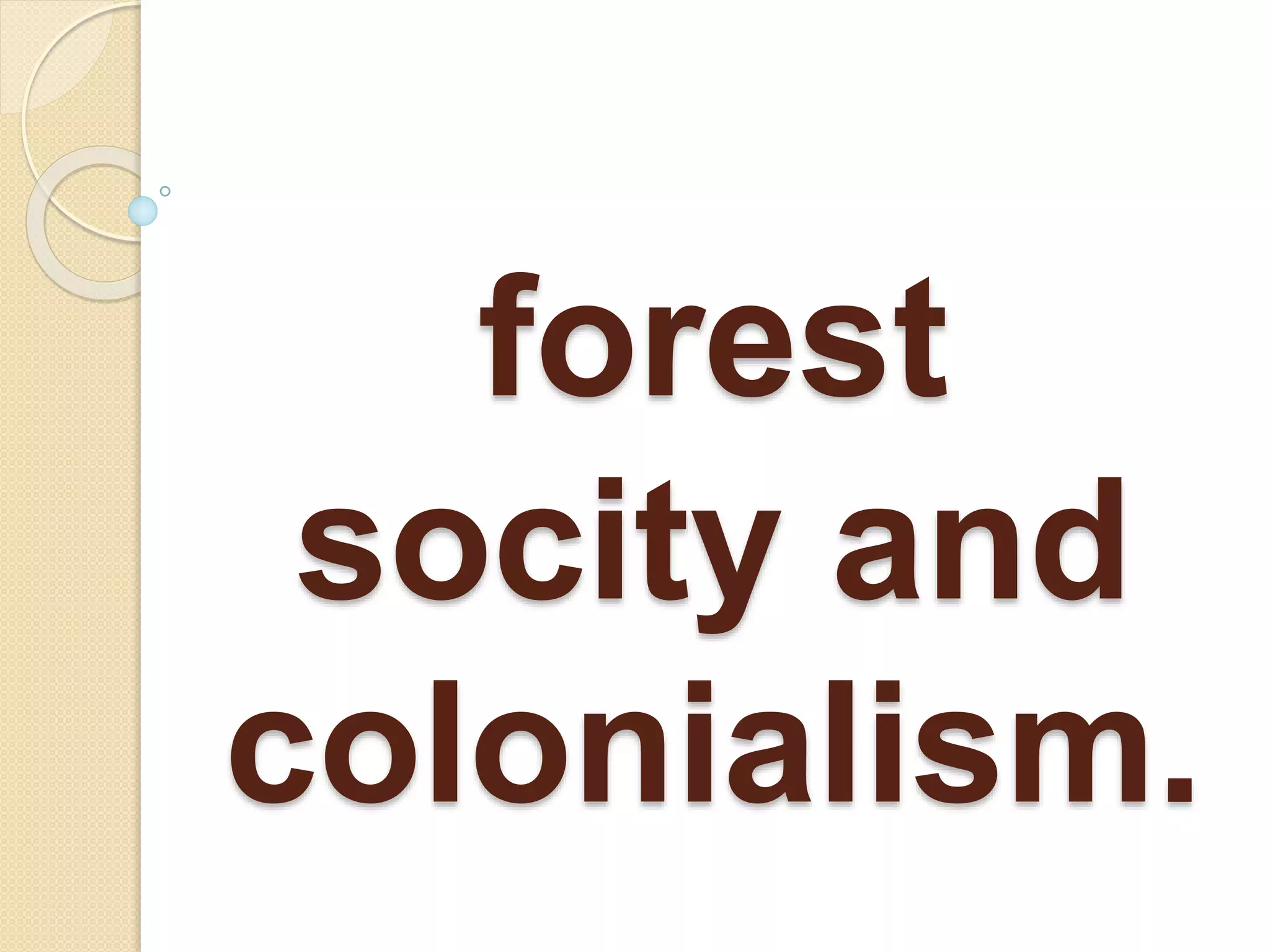 Forest socity and colonialism. | PPTX