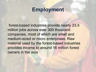 Forest utilization and its commercial aspects | PPTX