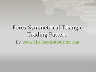 Forex Symmetrical Triangle Trading Pattern | PPTX