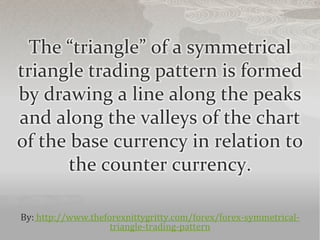Forex Symmetrical Triangle Trading Pattern | PPTX
