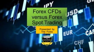 Forex cfds versus forex spot trading | PPT