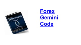 Forex gemini code | PPT