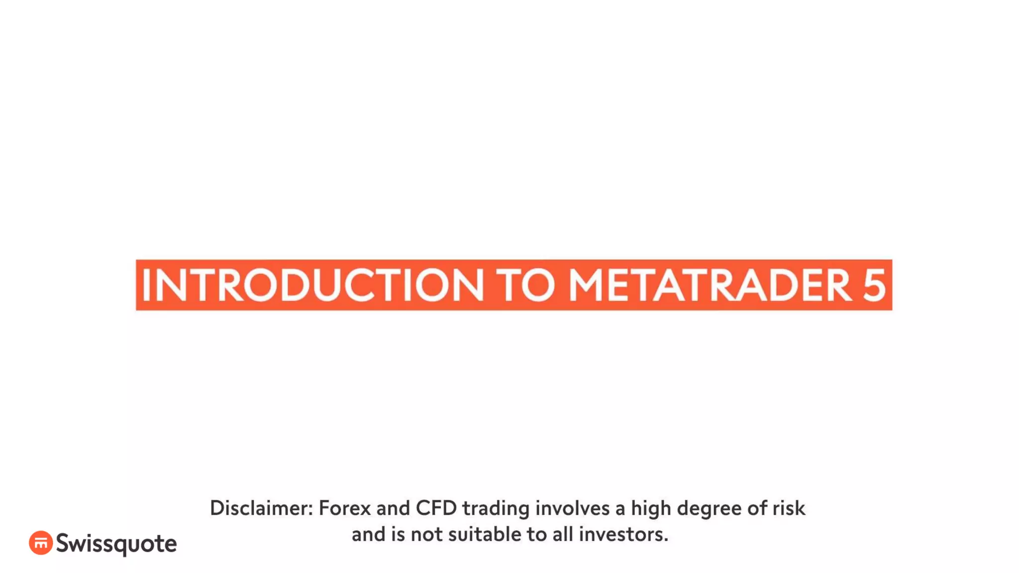 Learn to Trade Forex – 15. Introduction to MT5 | Swissquote | PPTX