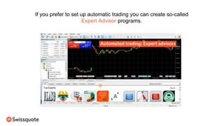 Learn to Trade Forex – 15. Introduction to MT5 | Swissquote | PPTX