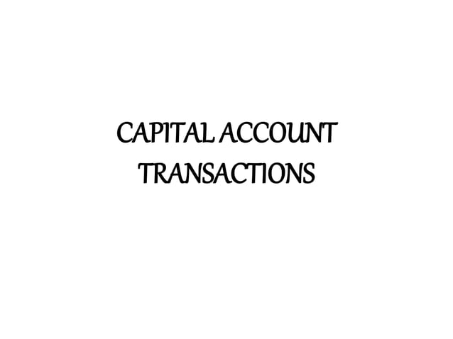 Capital Account Transaction | PPT