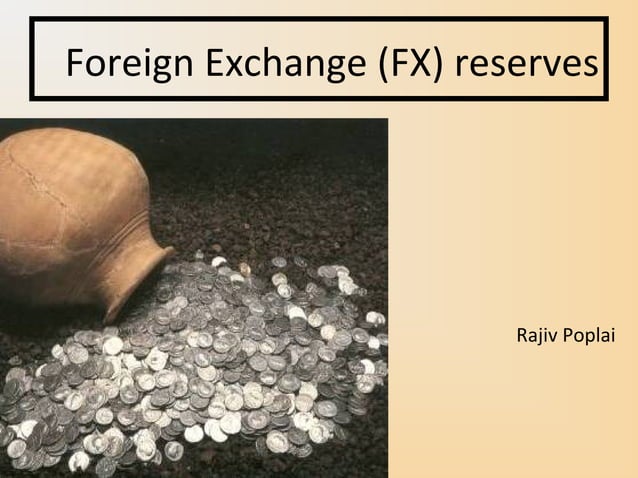 Foreign Exchange (FX) reserves | PPT