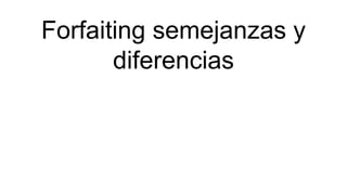 Forfaiting semejanzas diferencias y proceso de celebración.pptx