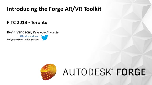 Introducing Forge AR VR toolkit - FITC 2018 Toronto | PPT