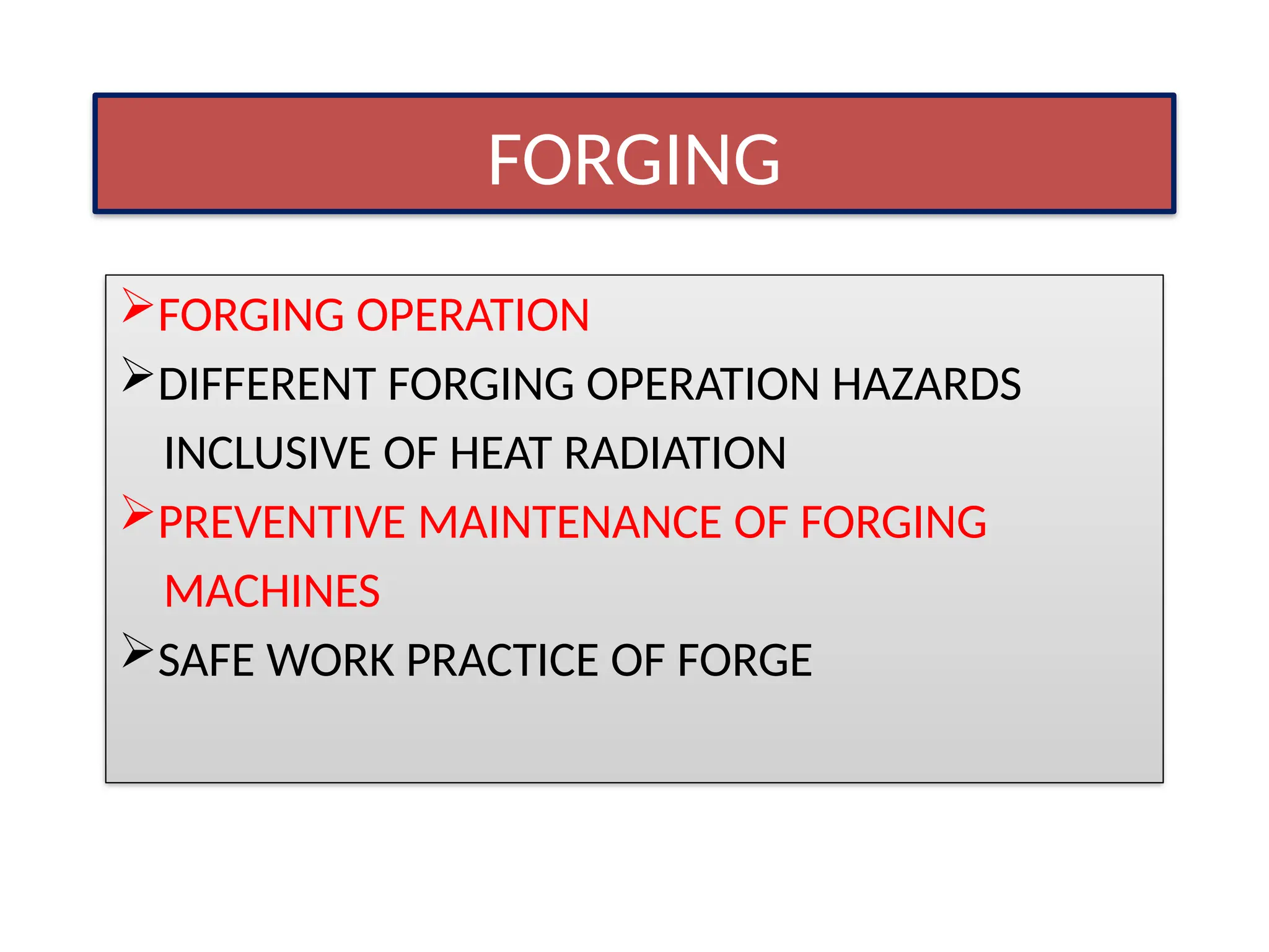Safety in forging operation. 1. FORGING OPERATION 2. DIFFERENT FORGING ...