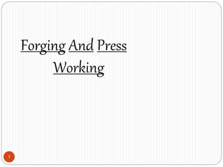 Forging And Press 1.pptx