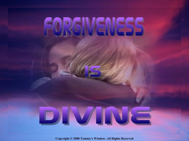 Forgiveness is-divine | PPT