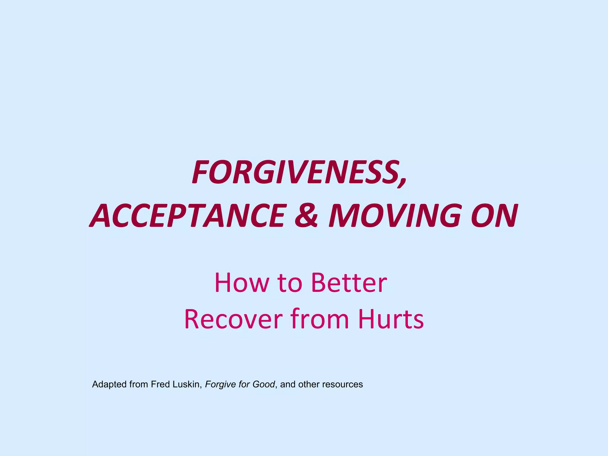 Forgiveness, Acceptance & Moving On: How to Better Recover from Hurts | PPT