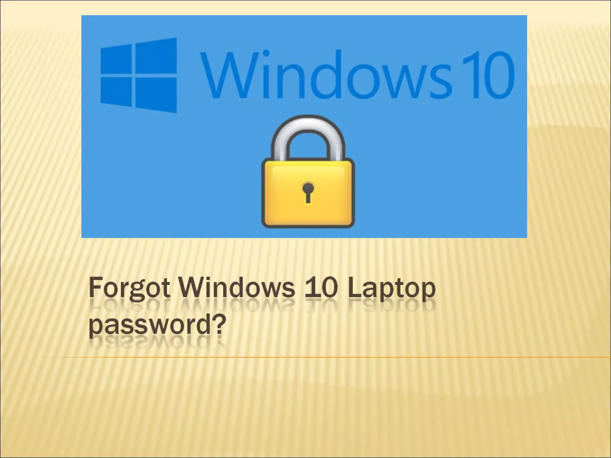 Forgot windows 10 laptop password? How to unlock? | PPT
