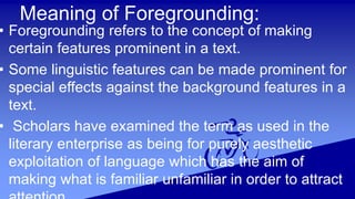 Forgrounding stylistics. PPTX PowerPoint | PPTX