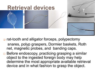 Foriegn body upper GI tract -role of endoscopy. | PPTX