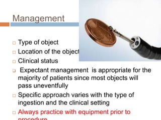 Foriegn body upper GI tract -role of endoscopy. | PPTX